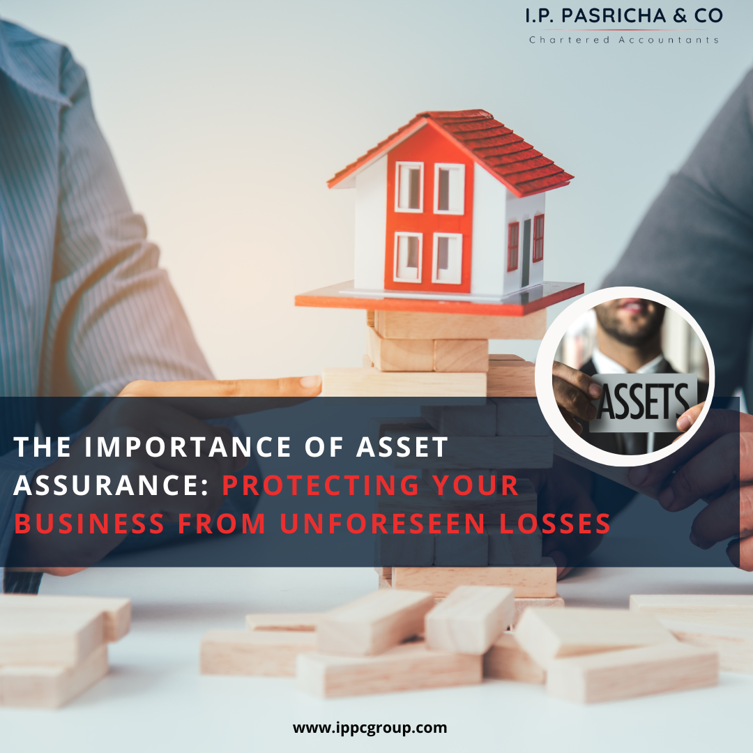 The Importance of Asset Assurance | I.P. Pasricha & Co